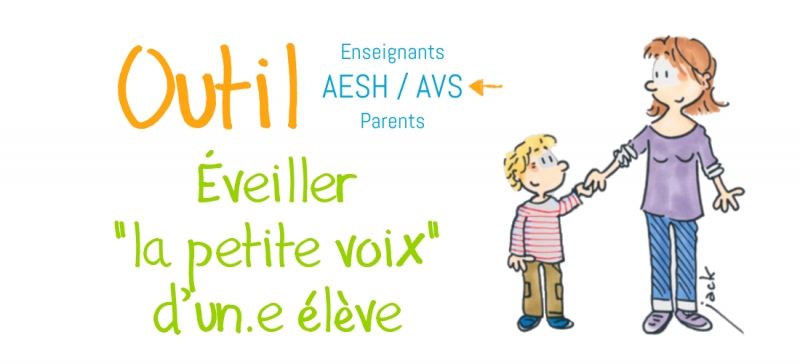 Outil - Éveiller "la petite voix" d'un.e élève (AVS/AESH) - ABC aider