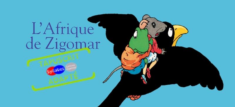 Tapuscrit adapté dys - L'Afrique de Zigomar - ABC aider